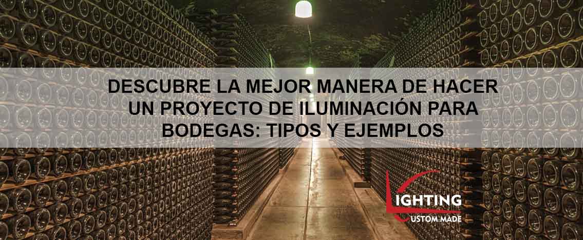 Iluminación para bodegas modernas - Lámparas Led a medida
